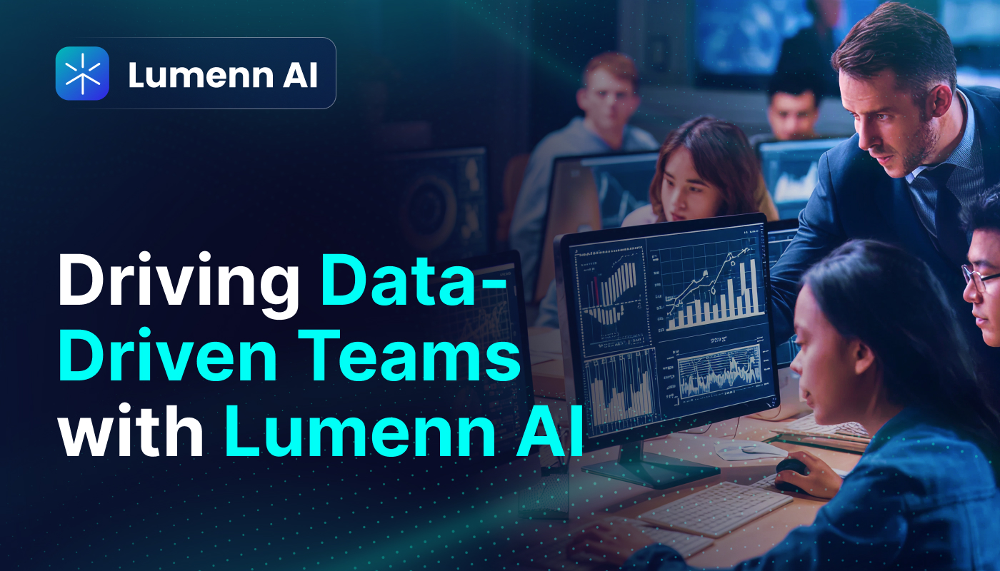 How Lumenn AI Helps Every Department Become Data-Driven